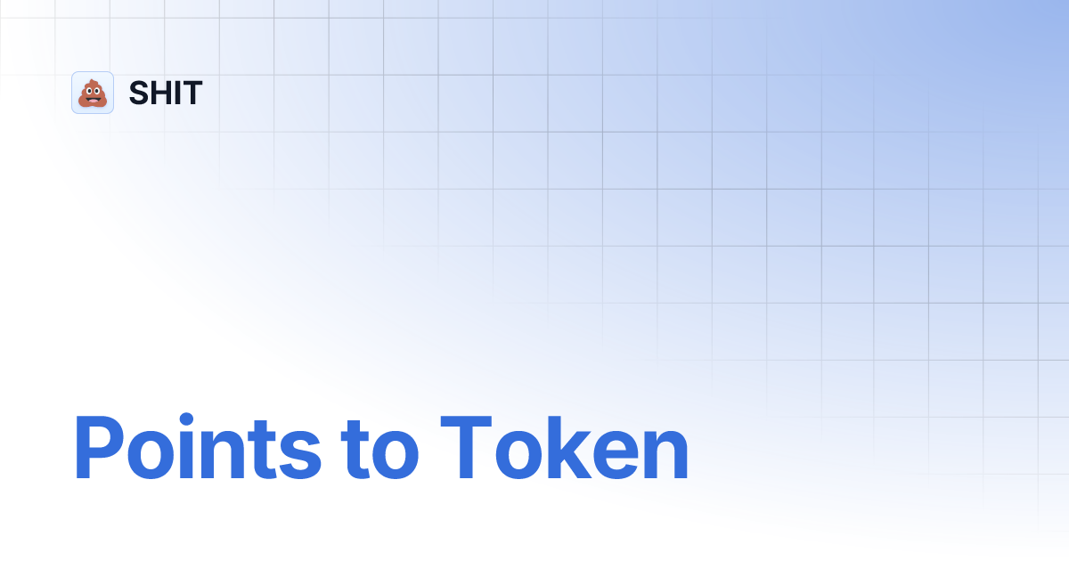 Points to Token | SHIT