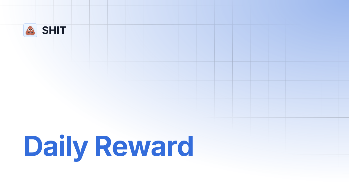 Daily Reward | SHIT