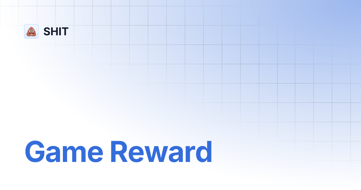 Game Reward | SHIT