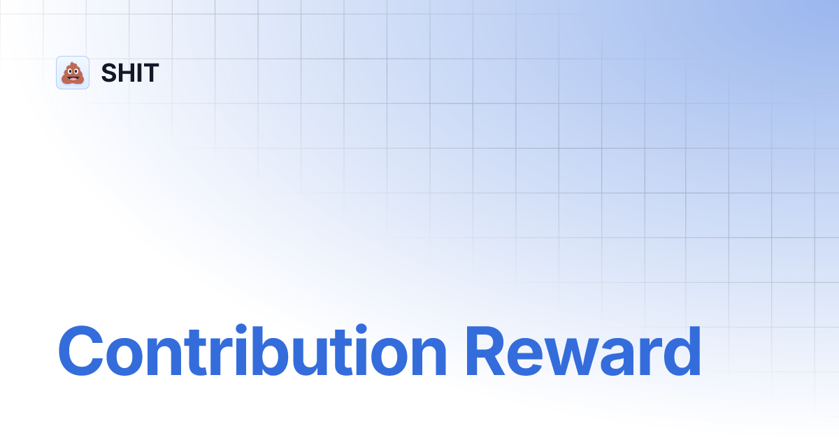 Contribution Reward | SHIT
