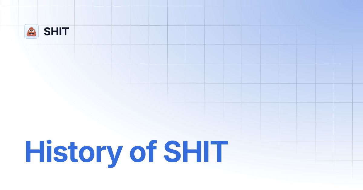 History of SHIT | SHIT