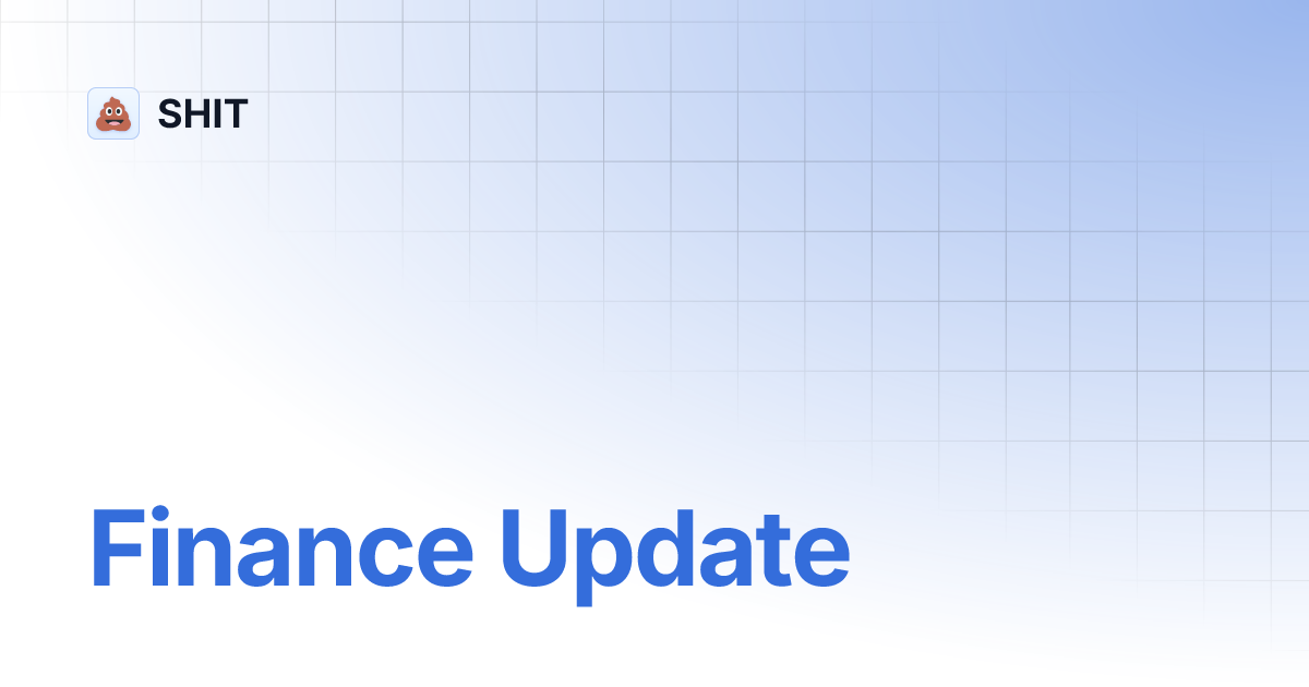 Finance Update | SHIT