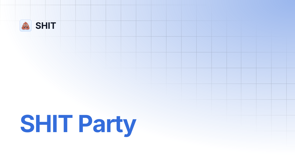 SHIT Party | SHIT